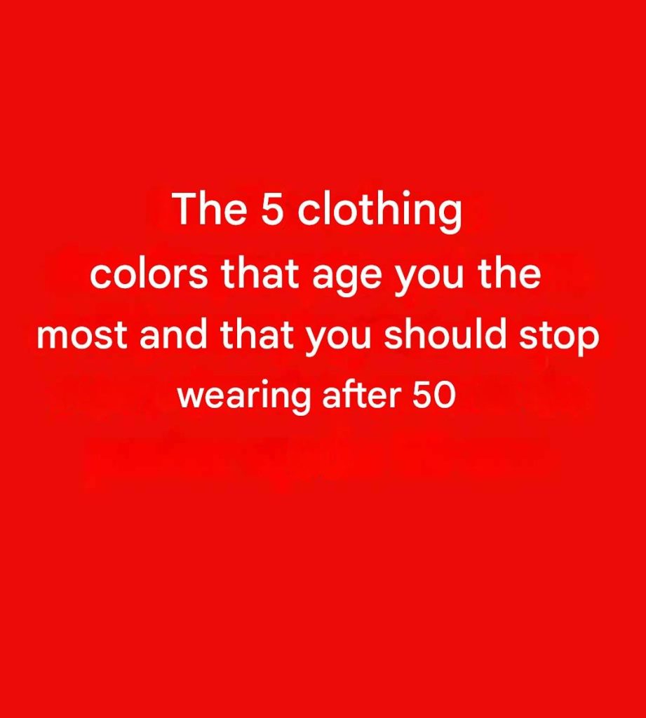5 colors to avoid after 50: they can dull your glow ~ Extra Sauce